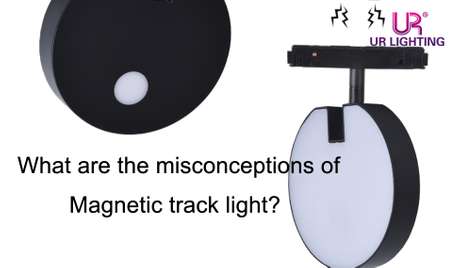 What are the misconceptions of Magnetic track light? - UR Lighting Co ...