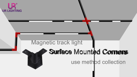 Magnetic track light surface mounted corners - UR Lighting Co., Ltd.